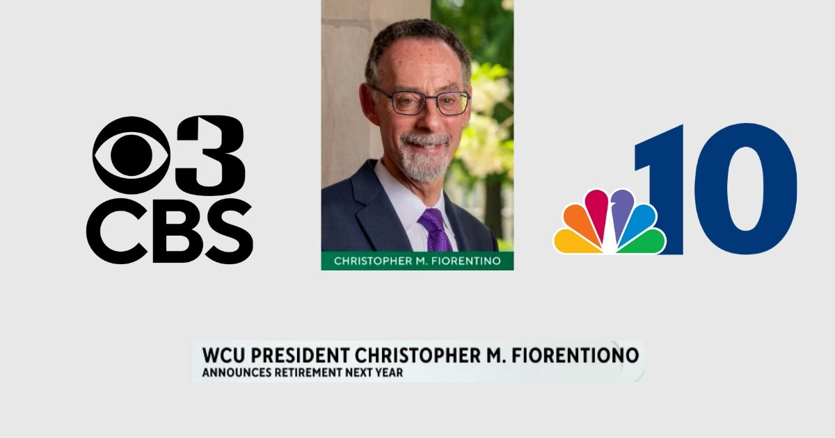 CBS News Philadelphia & NBC10 Philadelphia Feature President Fiorentino - WCU of PA